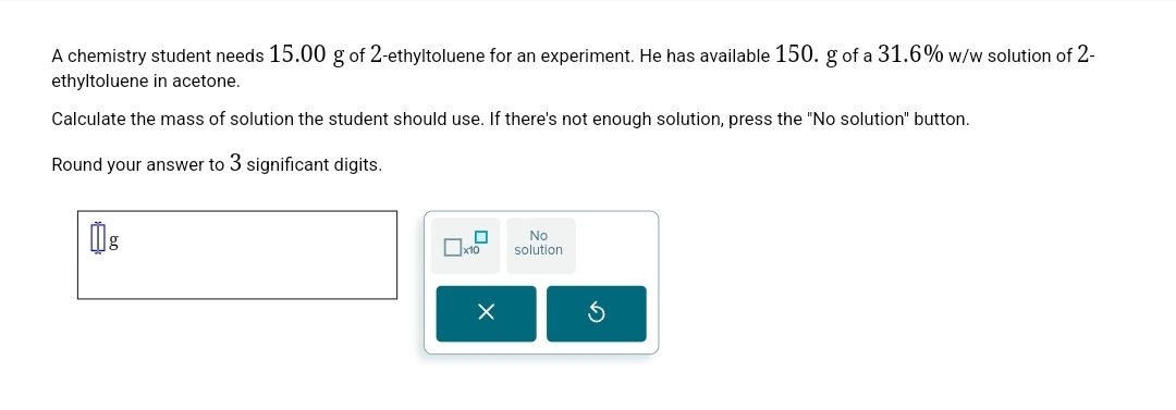 Solved A chemistry student needs 15.00 ﻿g of 2 -ethyltoluene | Chegg.com