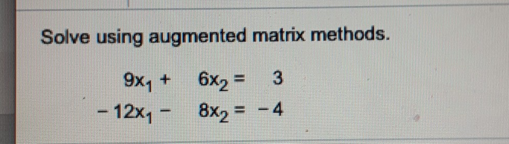 Solved Solve using augmented matrix methods. 9xy + 6x2 = 3 - | Chegg.com