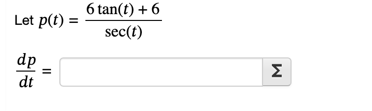 Solved Let p(t)=sec(t)6tan(t)+6 dtdp= | Chegg.com