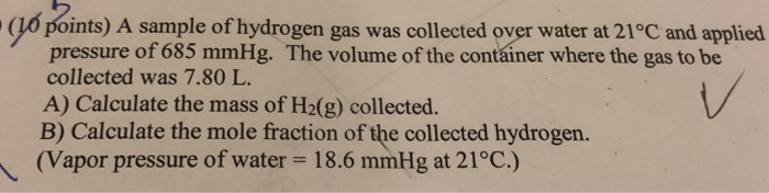 Solved (Jo points) A sample of hydrogen gas was collected | Chegg.com