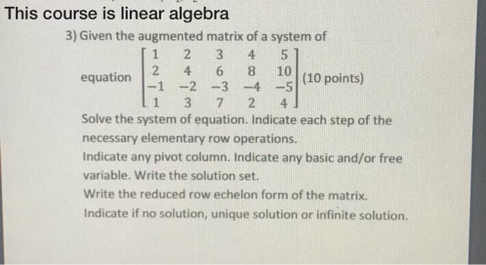 Solved Given the augmented matrix of a system of equation | Chegg.com