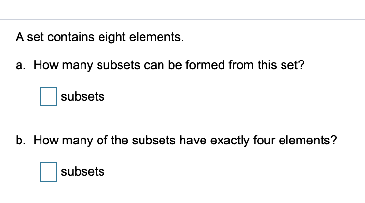 Solved A Set Contains Eight Elements A How Many Subsets 