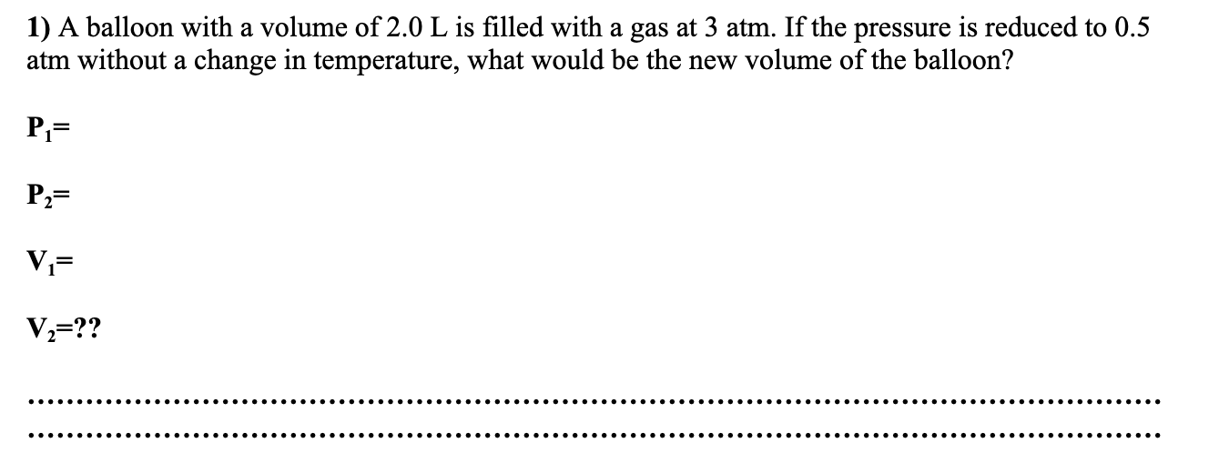 Solved 1) A balloon with a volume of 2.0 L is filled with a | Chegg.com