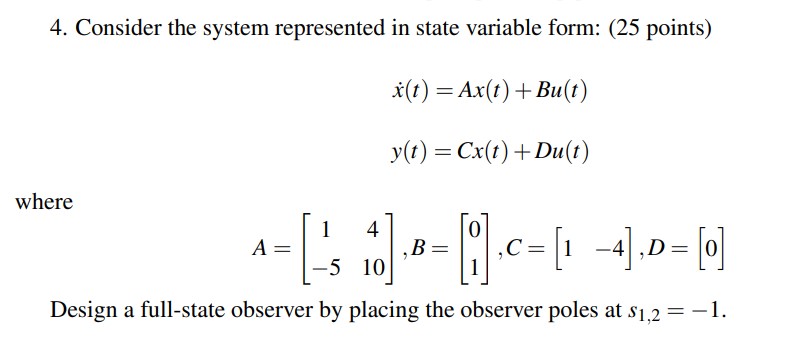 Solved 4. Consider the system represented in state variable | Chegg.com