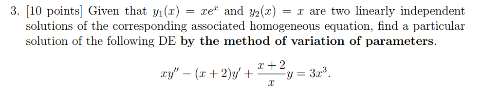 Solved 3. [10 points ] Given that y1(x)=xex and y2(x)=x are | Chegg.com