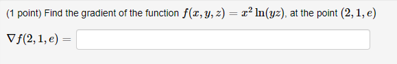 Solved (1 point) Find the gradient of the function f(x, y, | Chegg.com