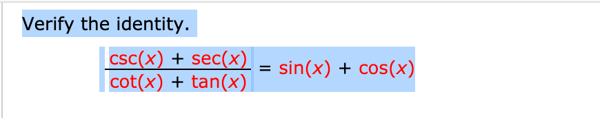 Solved Verify the identity. csc(x) + sec(x) cot(x) + tan(x) | Chegg.com
