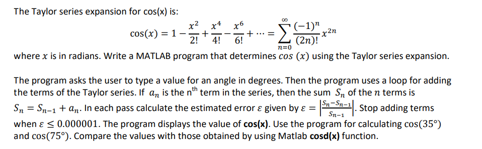 Solved The Taylor series expansion for cos(x) is: | Chegg.com