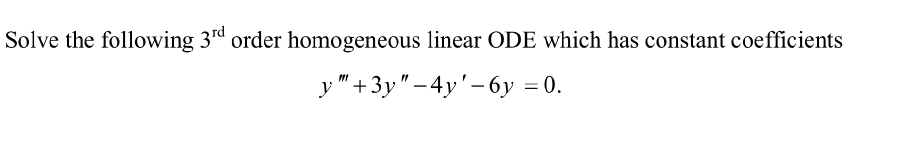 Solved Solve the following 3rd order homogeneous linear ODE | Chegg.com