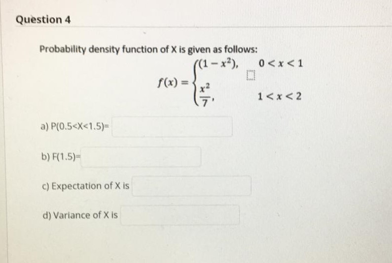 Solved Question 4 Probability density function of X is given | Chegg.com