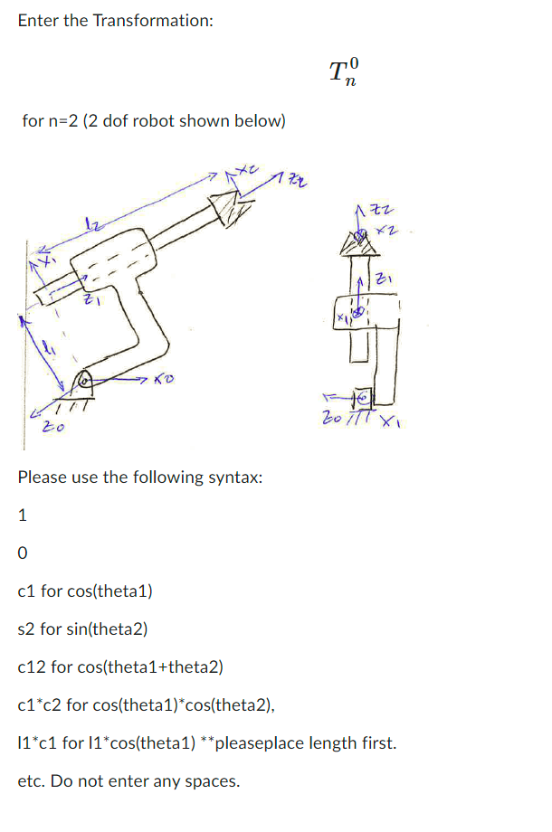 Solved Enter the Transformation: Tn0 for n=2 (2 dof robot | Chegg.com