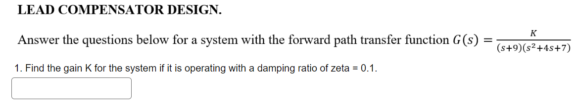 Solved LEAD COMPENSATOR DESIGN.Answer the questions below | Chegg.com