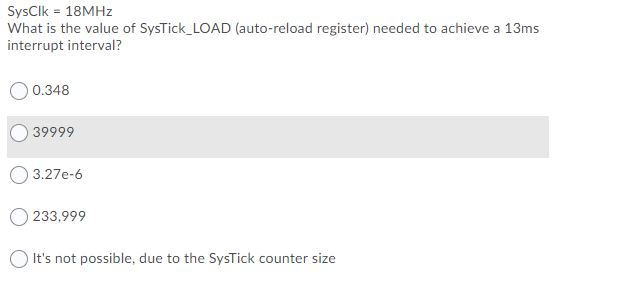 Solved SysClk = 18MHz What is the value of SysTick_LOAD | Chegg.com