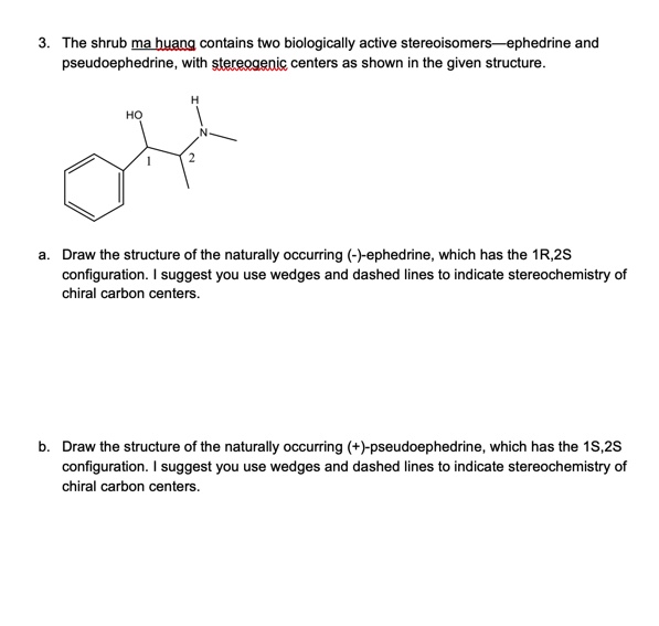 Solved 3. The shrub ma huang contains two biologically | Chegg.com