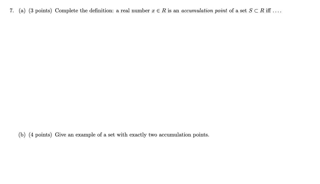 Solved 7. (a) (3 points) Complete the definition: a real | Chegg.com