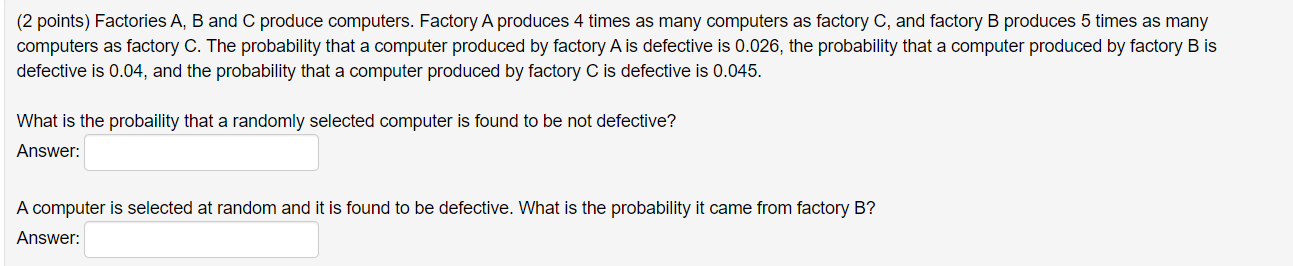 Solved (2 points) Factories A, B and C produce computers. | Chegg.com