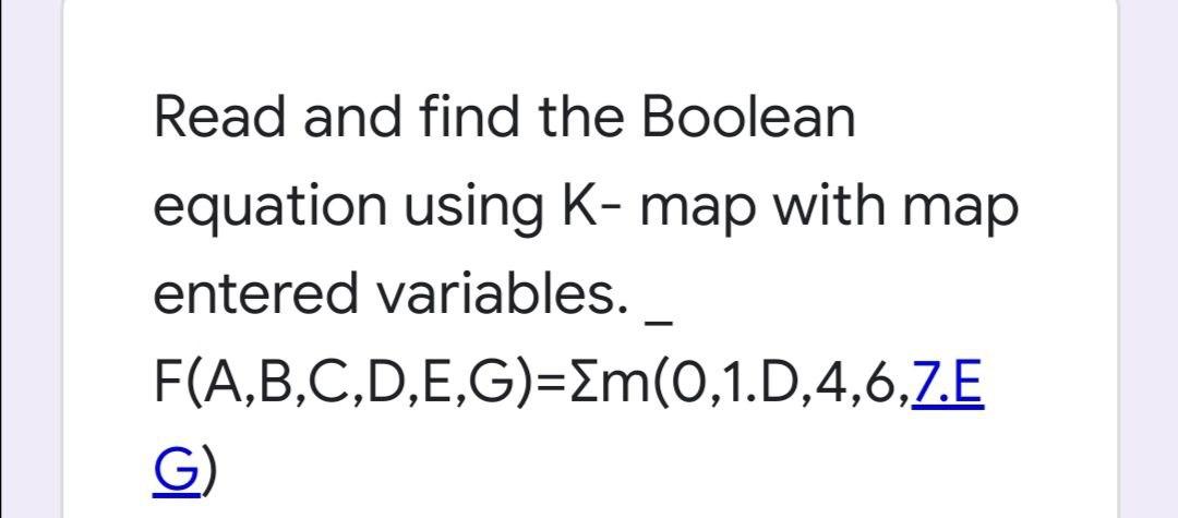 Solved Read and find the Boolean equation using K-map with | Chegg.com