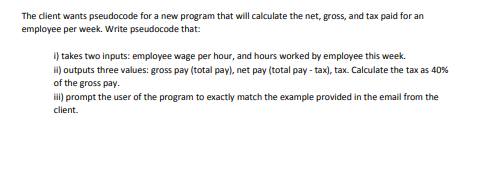 Solved The client wants pseudocode for a new program that | Chegg.com
