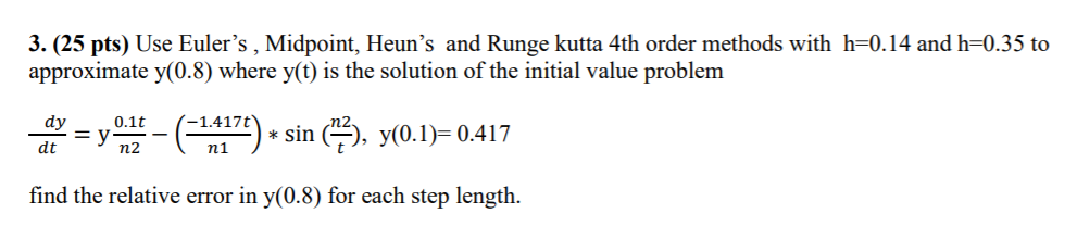 3. (25 pts) Use Euler's, Midpoint, Heun's and Runge | Chegg.com