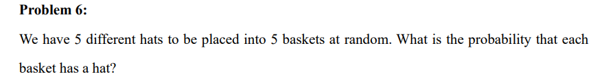 Solved Problem 6:We have 5 ﻿different hats to be placed into | Chegg.com
