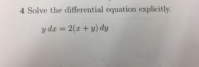 Solved Solve the differential equation explicitly. y dx = | Chegg.com