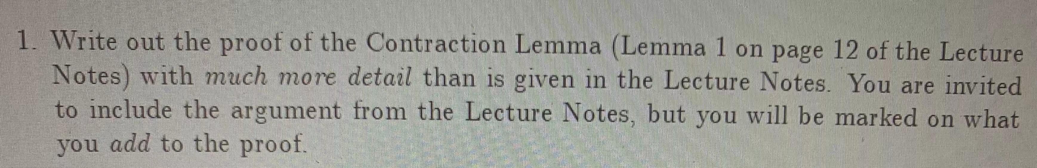 Solved 1. Write out the proof of the Contraction Lemma | Chegg.com