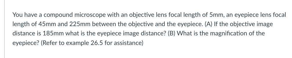 Solved You have a compound microscope with an objective lens | Chegg.com