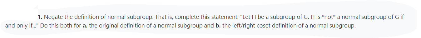 Solved 1. Negate the definition of normal subgroup. That is, | Chegg.com