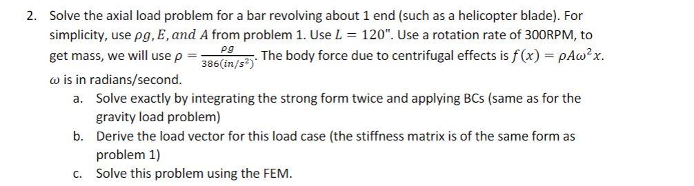 Solved 2. Solve the axial load problem for a bar revolving | Chegg.com