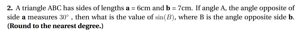 Solved 2. A triangle ABC has sides of lengths a=6 cm and b=7 | Chegg.com