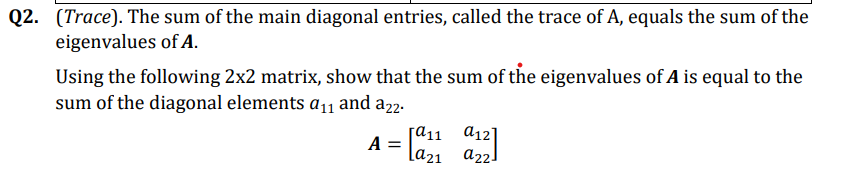 Solved Q2. (Trace). ﻿The sum of the main diagonal entries, | Chegg.com