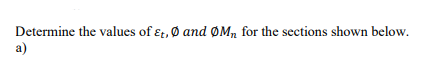 Solved Determine the values of εt,∅ and ∅Mn for the sections | Chegg.com