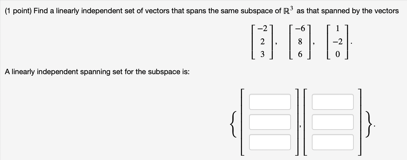 Solved (1 point) Find a linearly independent set of vectors | Chegg.com