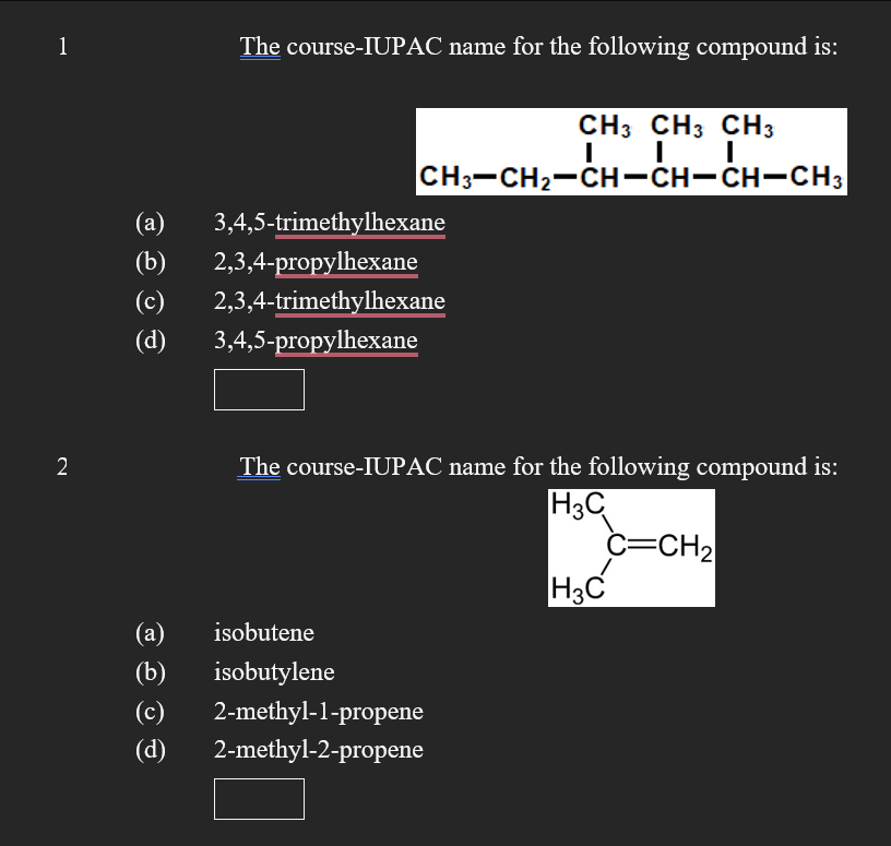 Solved The course-IUPAC name for the following compound is: | Chegg.com