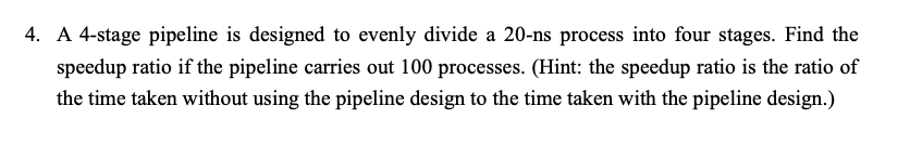 Solved 4. A 4-stage pipeline is designed to evenly divide a | Chegg.com