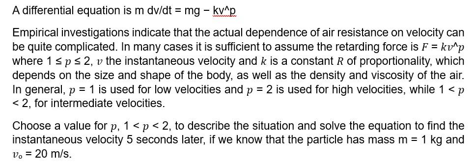 Solved A differential equation is mdv/dt=mg−kv∧p Empirical | Chegg.com