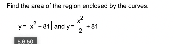 Solved Find the area of the region enclosed by the curves. | Chegg.com