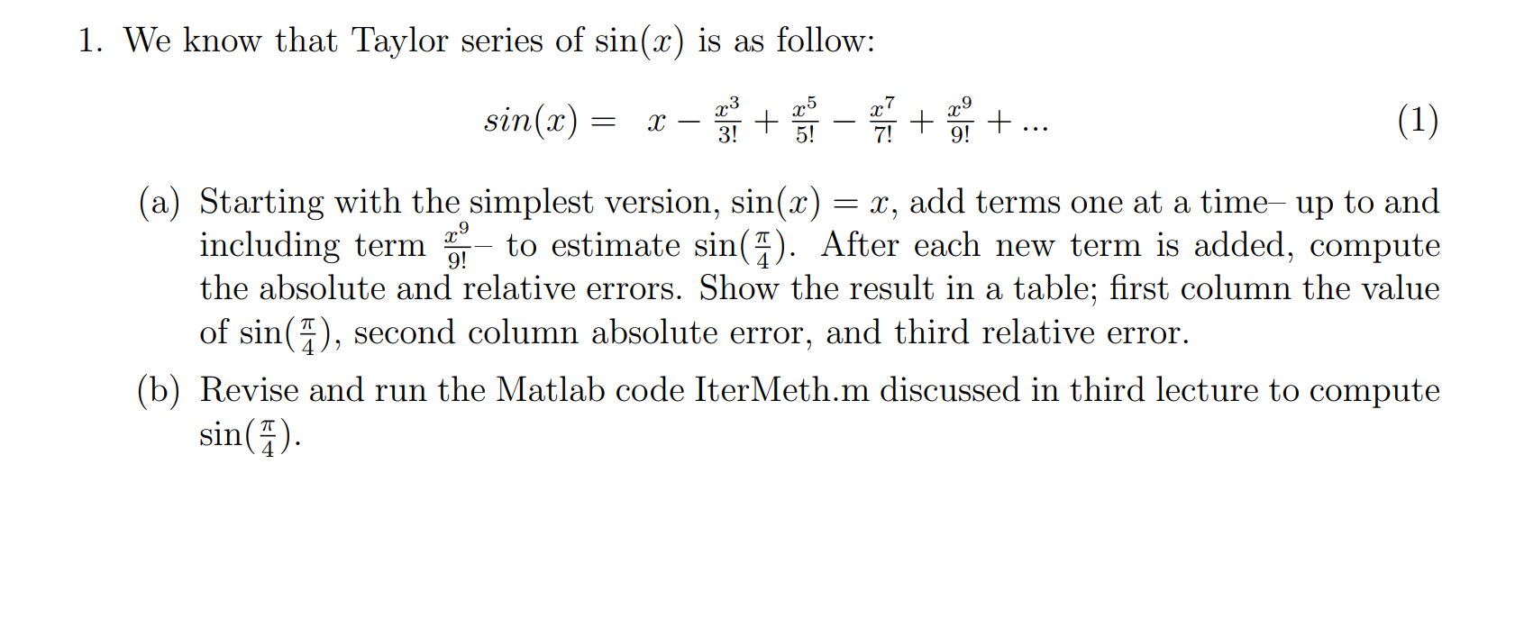 Solved 1. We know that Taylor series of sin(x) is as follow: | Chegg.com