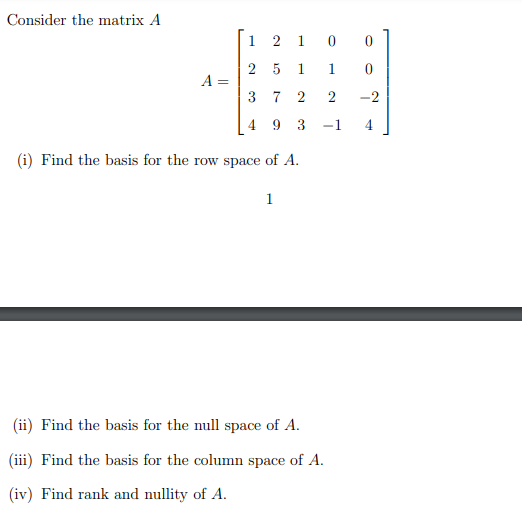 Solved Consider the matrix A A=⎣⎡123425791123012−100−24⎦⎤ | Chegg.com