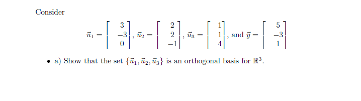 Solved Consider u1=⎣⎡3−30⎦⎤,u2=⎣⎡22−1⎦⎤,u3=⎣⎡114⎦⎤, and | Chegg.com