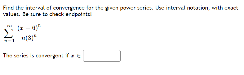 Solved Find the interval of convergence for the given power | Chegg.com