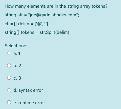 Solved How many elements are in the string array tokens? | Chegg.com