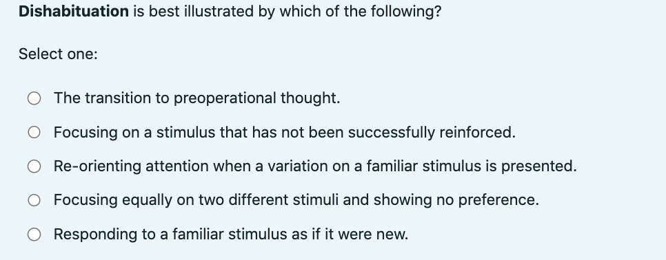 Solved Dishabituation is best illustrated by which of the | Chegg.com