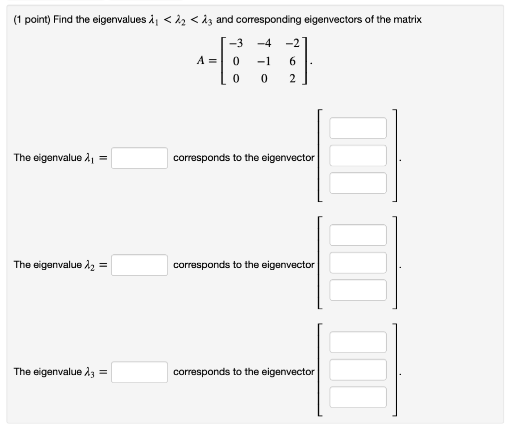 Solved (1 point) Find the eigenvalues λ1