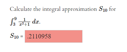 Solved Calculate the integral approximation S10 for | Chegg.com