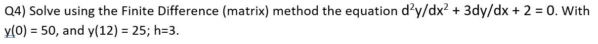 Solved Q4) Solve using the Finite Difference (matrix) method | Chegg.com