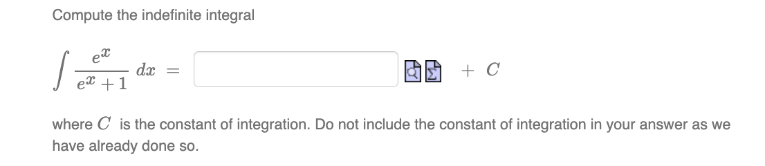 Solved Compute the indefinite integral ∫ex+1exdx= +C where C | Chegg.com