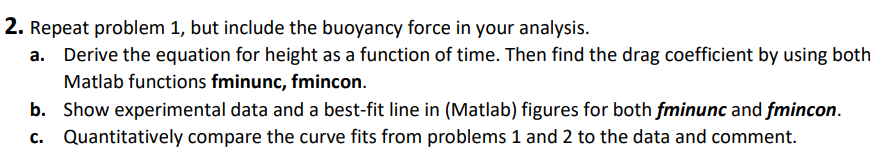 2. Repeat problem 1, but include the buoyancy force | Chegg.com