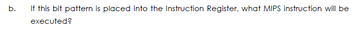 Solved In a Von Neumann architecture, groups of bits have no | Chegg.com