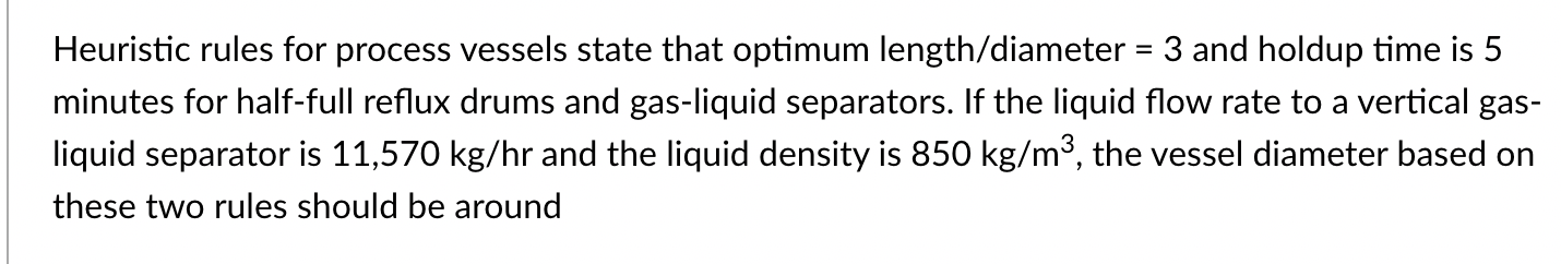 Solved Heuristic rules for process vessels state that | Chegg.com